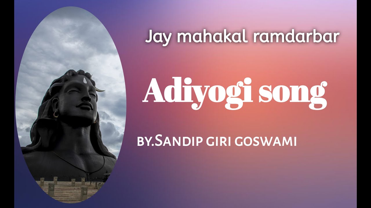 Adiyogi Song by sandip giri goswami JAY MAHAKAL RAM DARBAR - YouTube