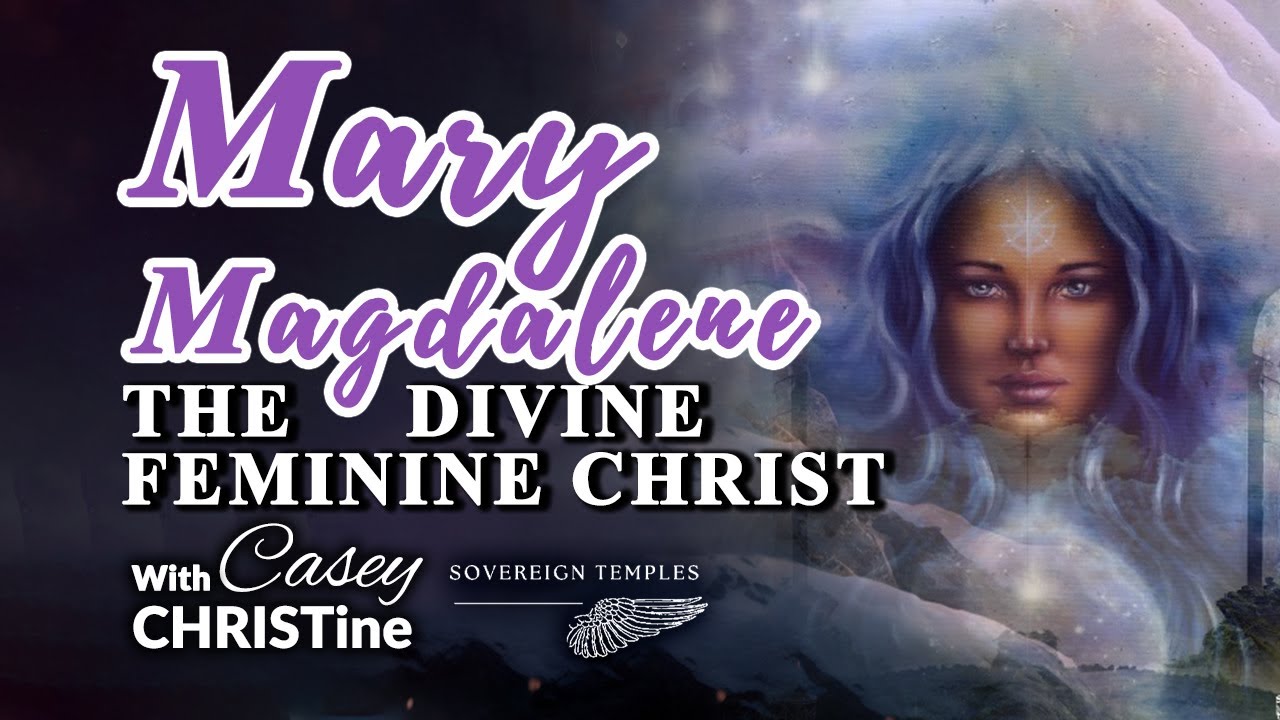 Mary Magdalene - The Divine Feminine Christ - YouTube