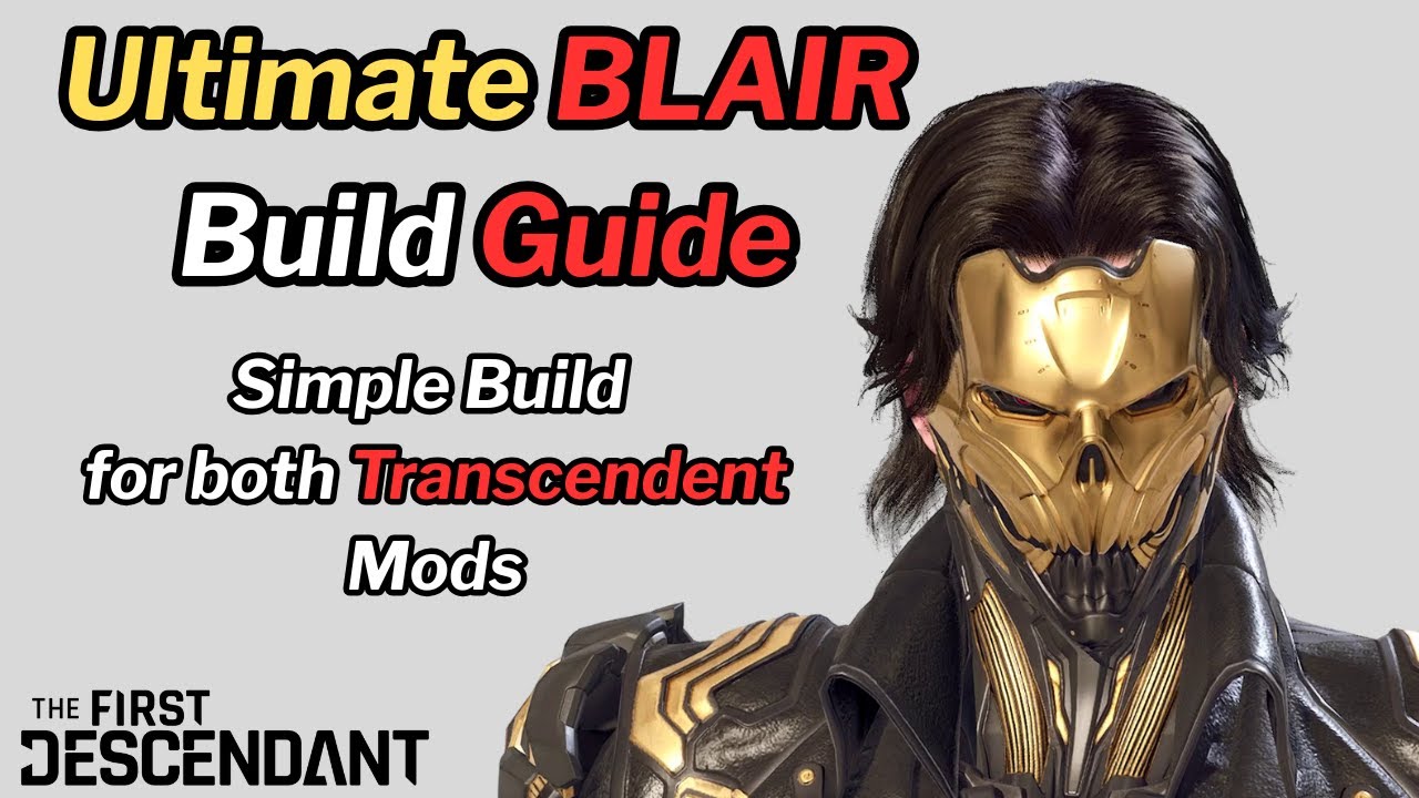 First Descendant - Ultimate BLAIR Build Guide - Both Transcendent Mods ...