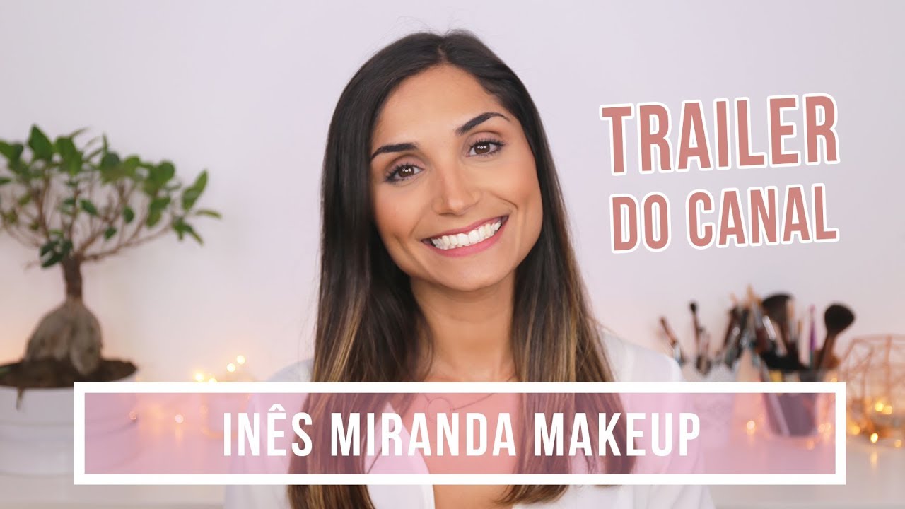 TRAILER DO CANAL | Inês Miranda Makeup - YouTube