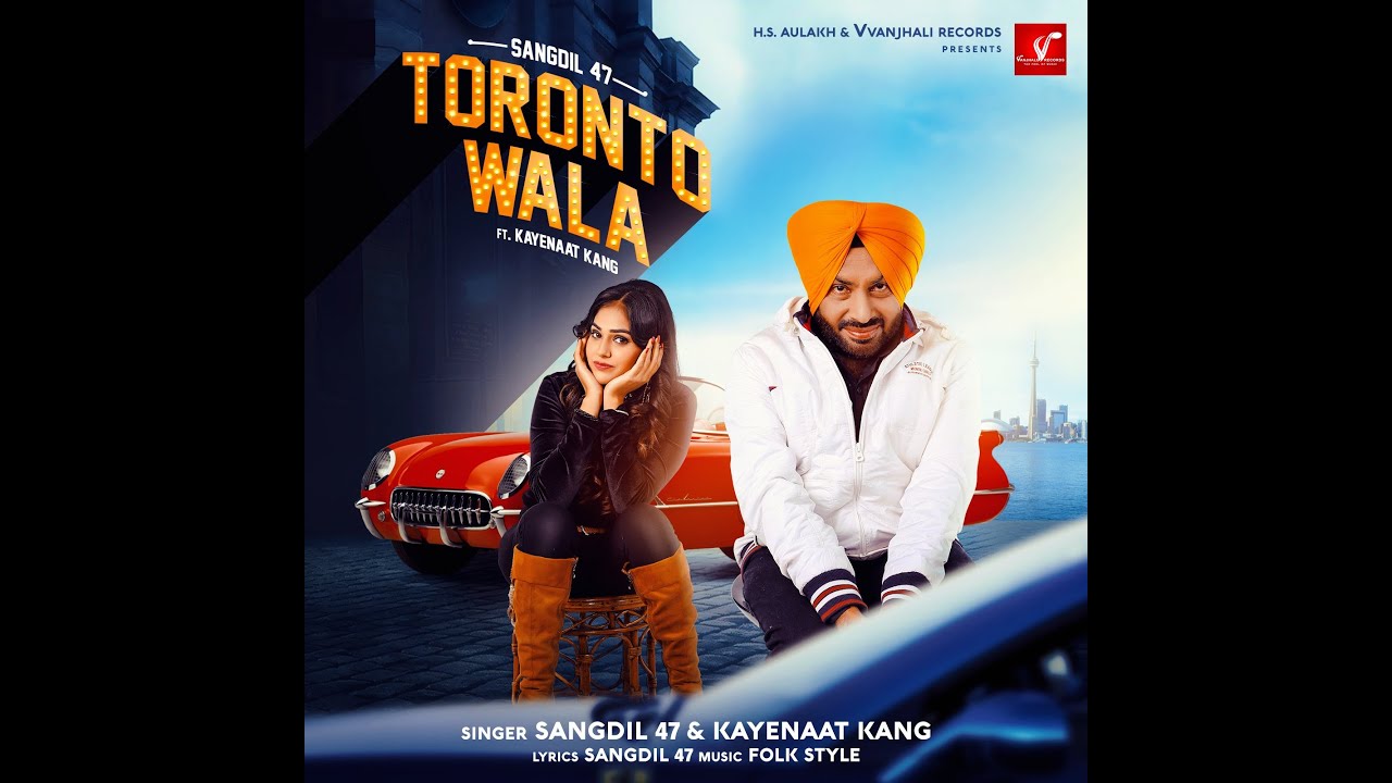 Toronto Wala | Sangdil 47 & Kayenaat Kang | Latest Video Song - YouTube