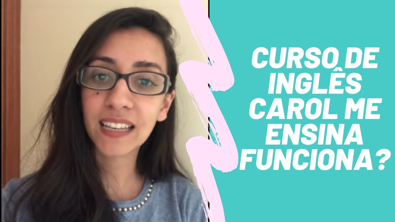 Curso de Inglês carol me ensina FUNCIONA? entenda a verdade!! - YouTube