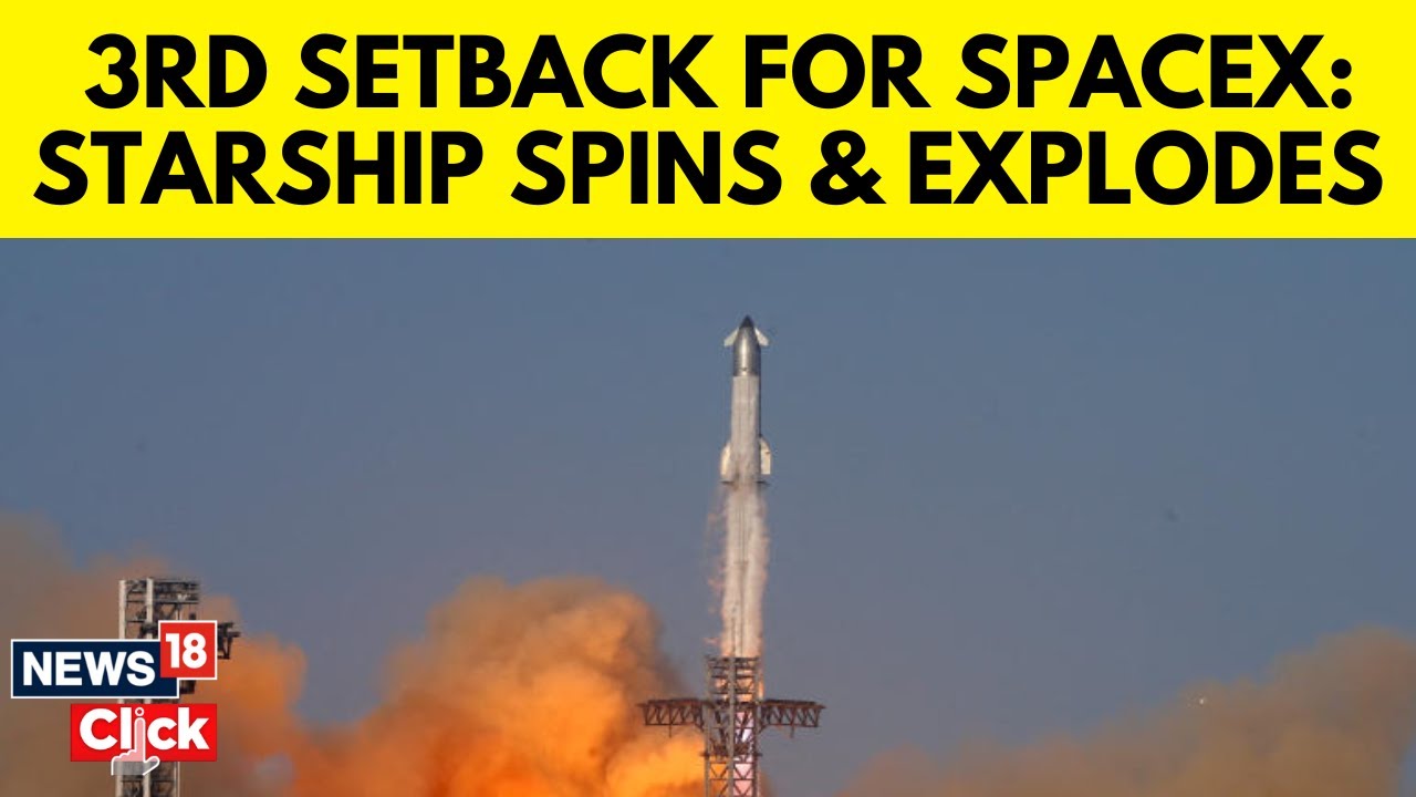 SpaceX’s Starship Crashes As Onboard Leak Triggered Uncontrollable ...
