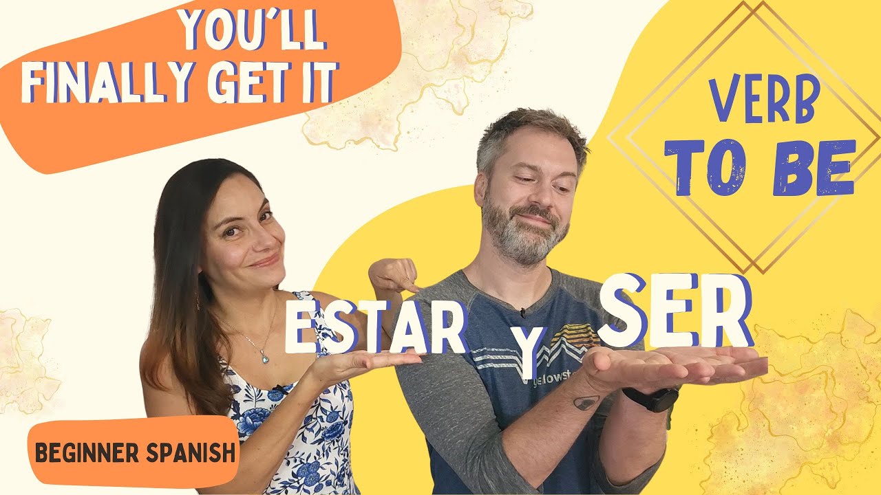 When and how to use Ser and Estar in Spanish | The ultimate beginner ...
