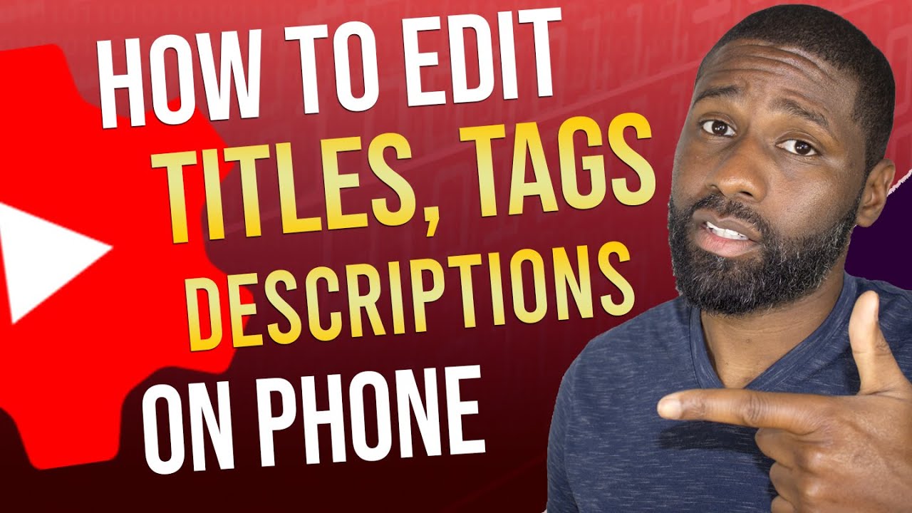 How to Edit YouTube Video Title, Tags and Description on your phone ...
