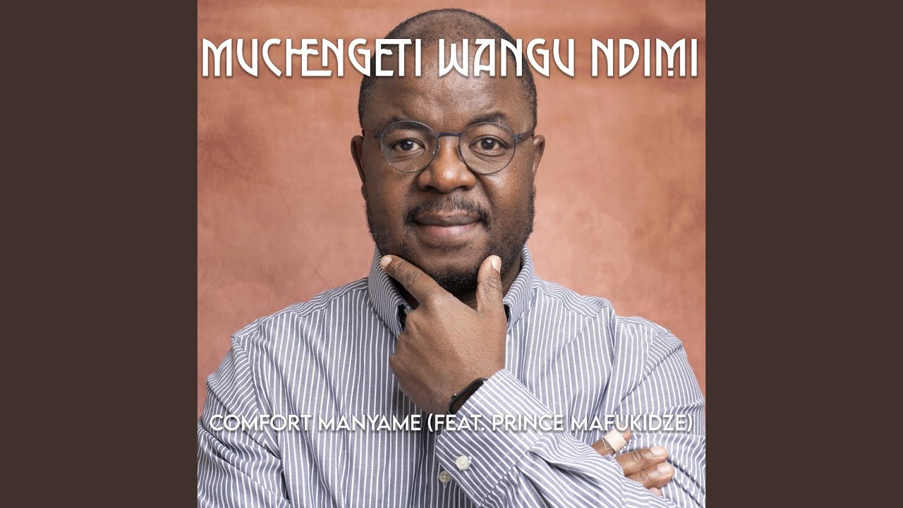 Muchengeti Wangu Ndimi (feat. Prince Mafukidze) - YouTube