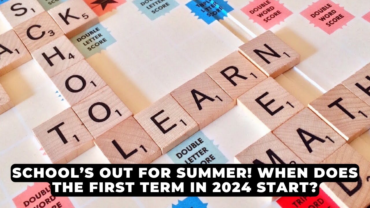 School’s out for summer! When does the first term in 2024 start? | NEWS ...