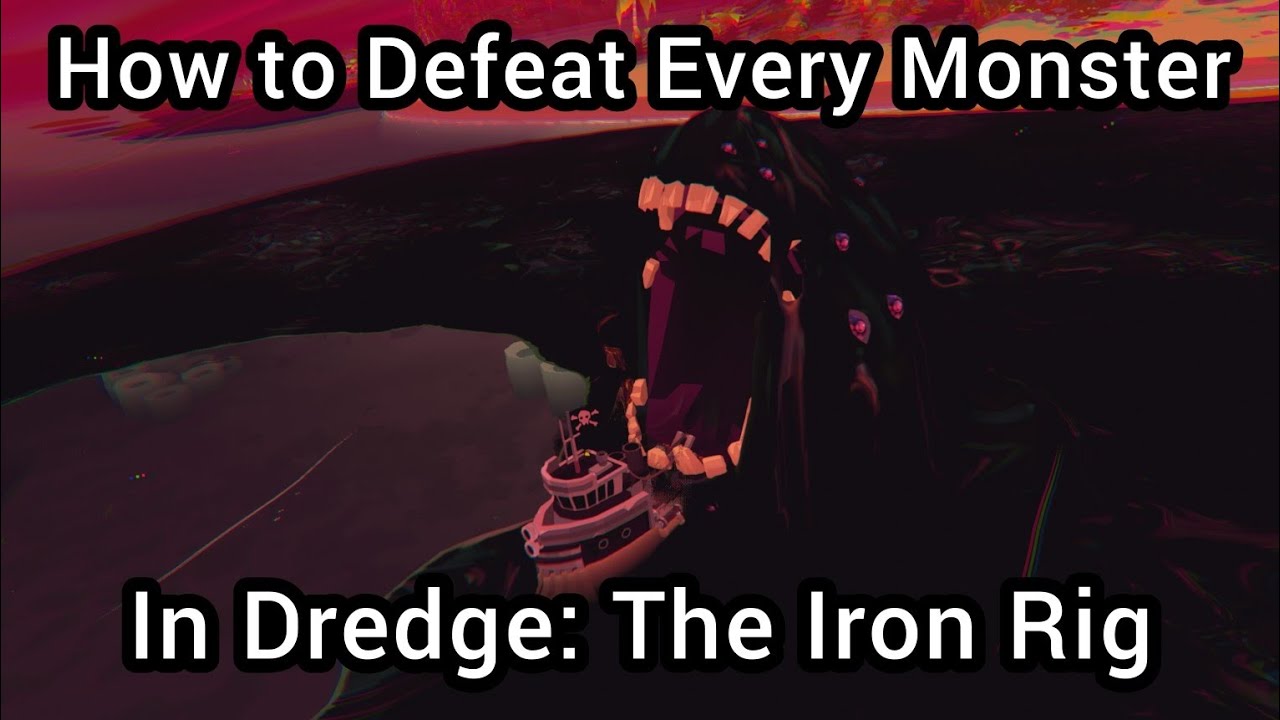 How to Counter/Defeat Every Monster in Dredge: The Iron Rig DLC - YouTube