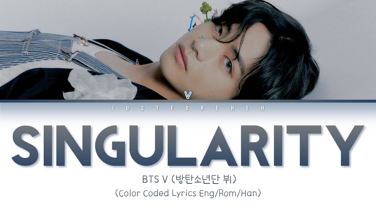 BTS V (방탄소년단 뷔) - Singularity (Color Coded Lyrics Eng/Rom/Han) - YouTube