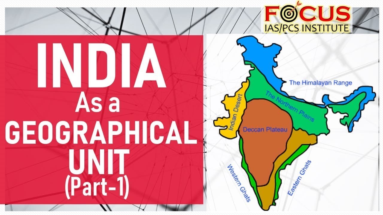 IAS PCS Indian Geography -LECTURE 3: India as a Geographical Unit (Part ...