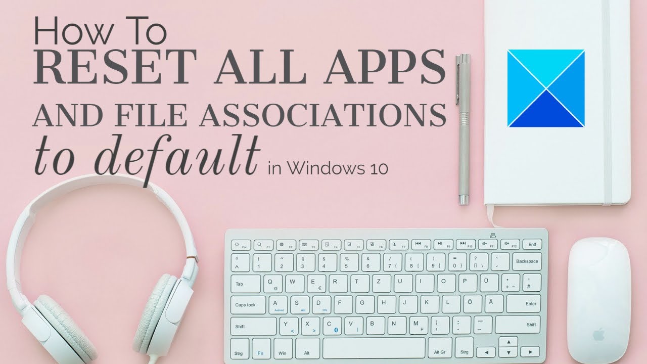 How to reset all Apps and File Associations to default in Windows 11 ...
