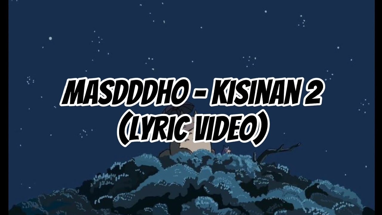 Kisinan 2 - Masdddho (Lyric Video) - YouTube