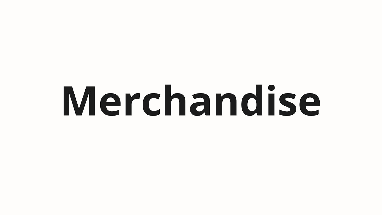 How to pronounce Merchandise - YouTube
