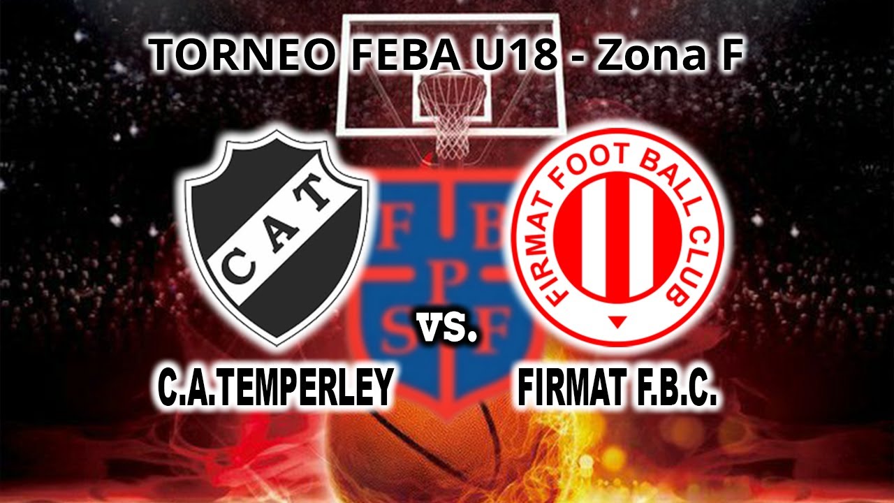 230326 Torneo FEBA Santa Fe U18 Zona F - C.A.Temperley vs Firmat F.B.C ...