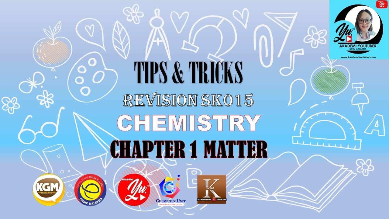 TIPS & TRICKS REVISION CHEMISTRY ( SK015) CHAPTER 1: MATTER - YouTube
