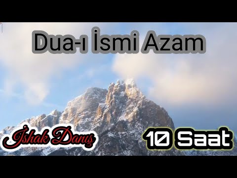 Dua-ı İsmi Azam 10 saatlik ishak Danış