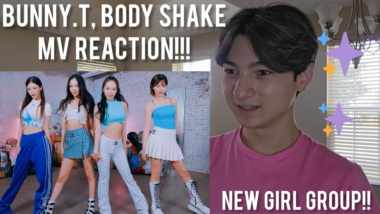 Bunny.T(바니티), BODY SHAKE MV Reaction!!! (Kpop Fanboy Reacts) - YouTube