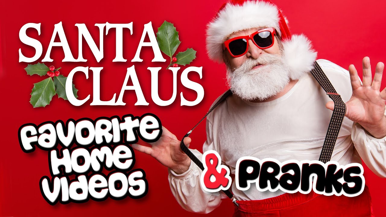 Santa Claus's Favorite Home Videos and Pranks - YouTube