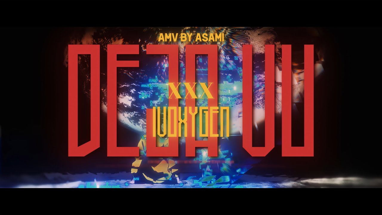 IVOXYGEN - deja vu [AMV] - YouTube