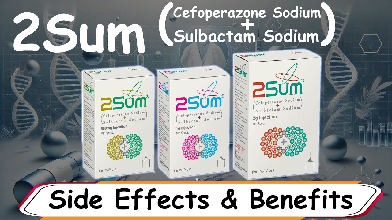 2Sum Injection (Cefoperazone + Sulbactam) | Uses, Benefits, Dosage, and ...