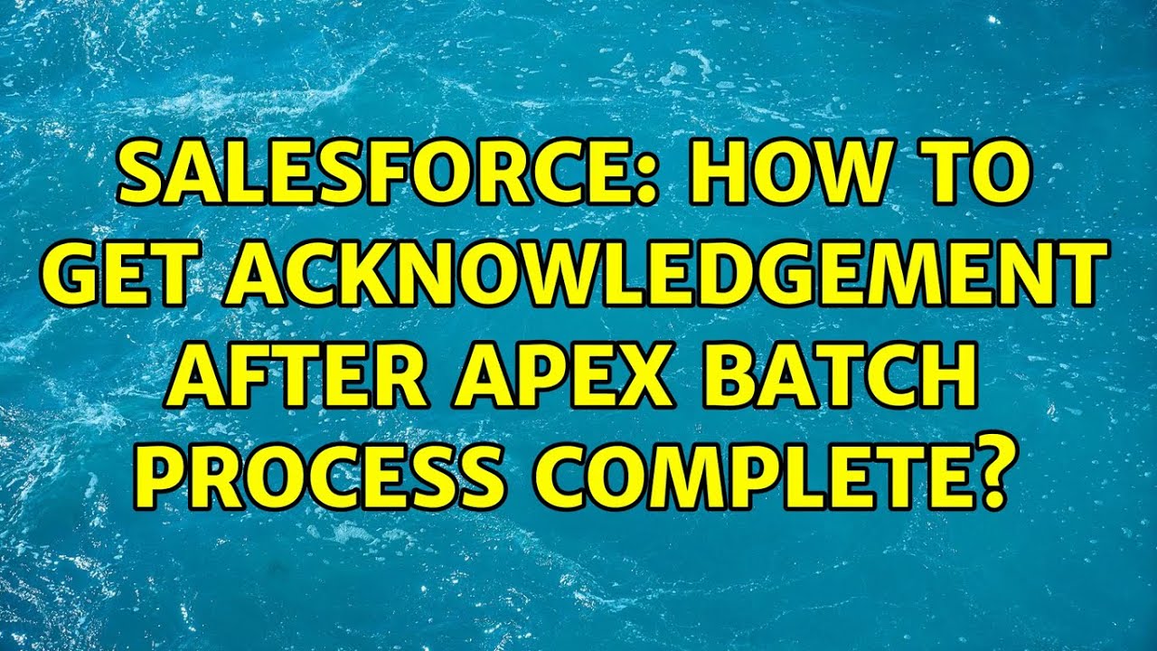 Salesforce How To Get Acknowledgement After Apex Batch Process salesforce-how-to-get-acknowledgement-after-apex-batch-process