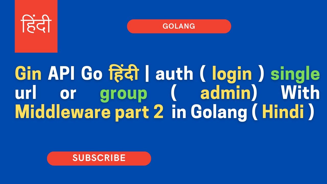 Gin API Go हिंदी | auth ( login ) single url or group ( admin) With ...