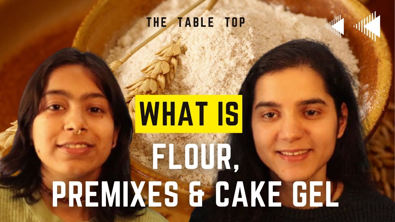 Flour In Baking Role Types Premixes And Cake Gel Youtube