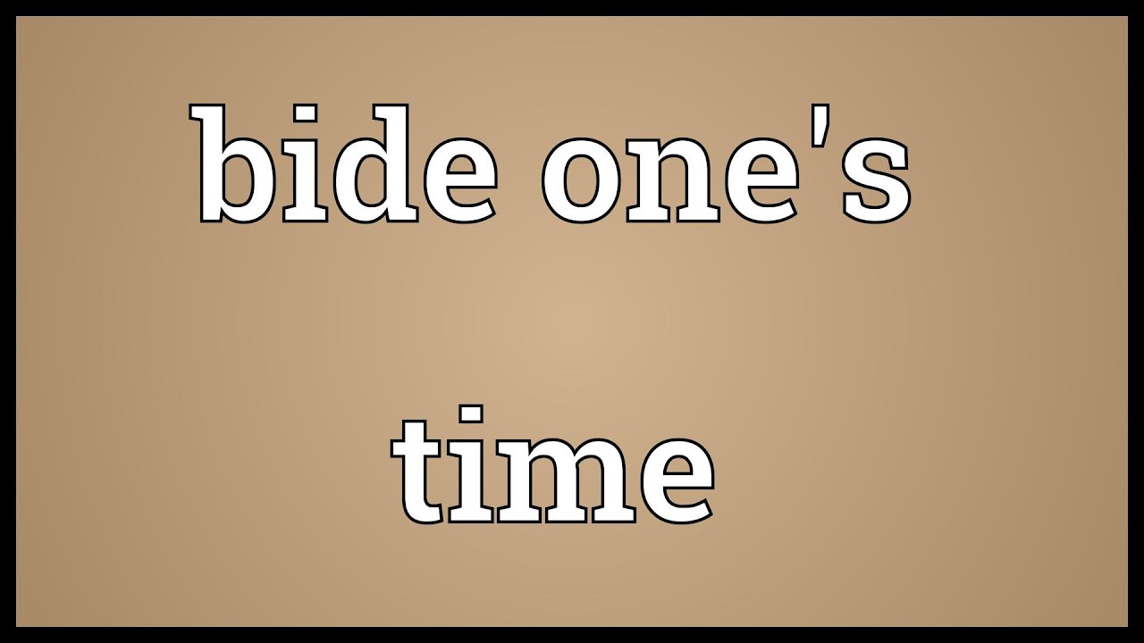 Bide One s Time Meaning YouTube bide-one-s-time-meaning-youtube