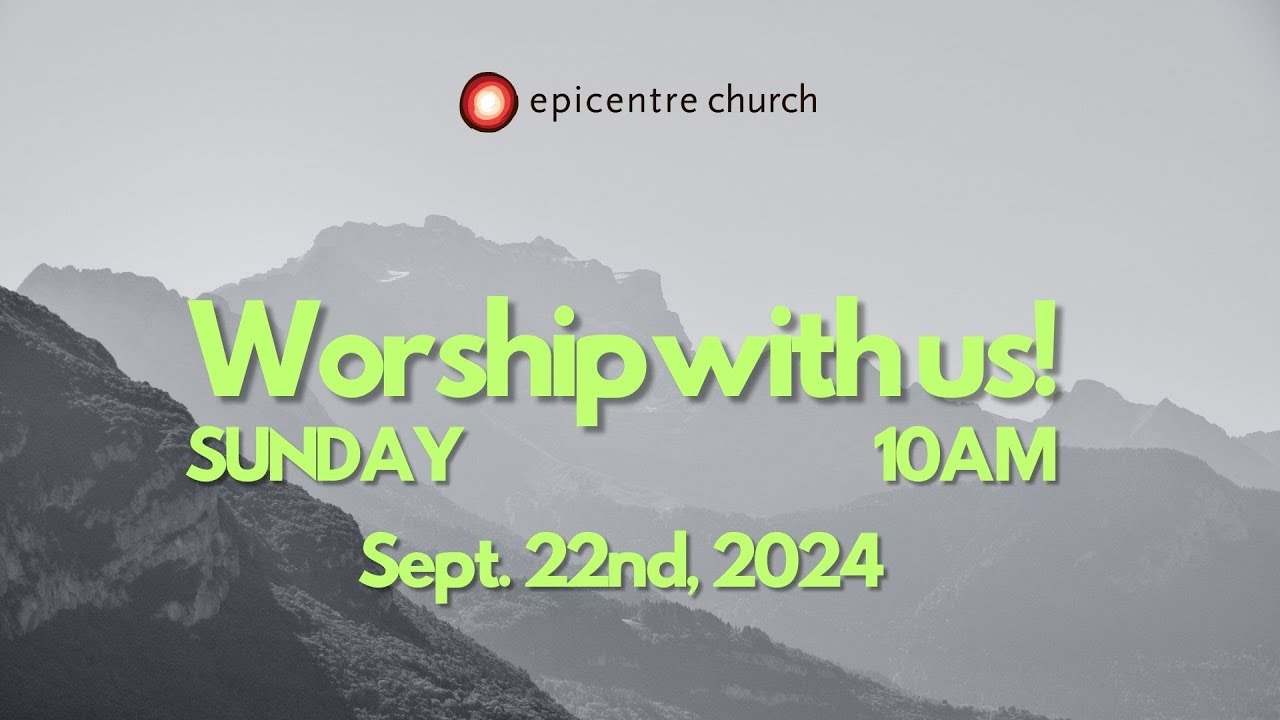 9/22 Sunday Service | Epicentre Church - YouTube