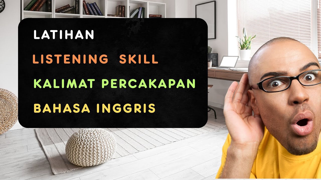 Latihan Listening Skill Percakapan Bahasa Inggris || Listening Skill ...