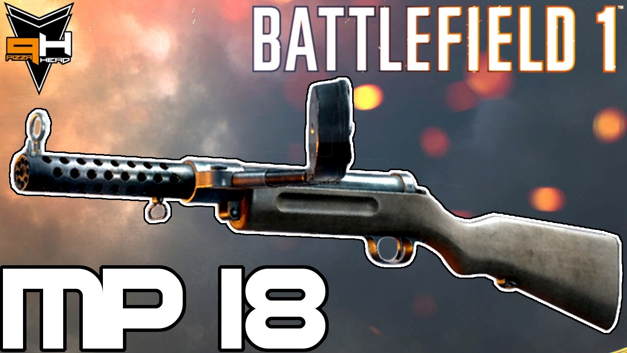 MP 18 (Trinchera y Óptica) Reseña Battlefield 1 Guía de Armas ...