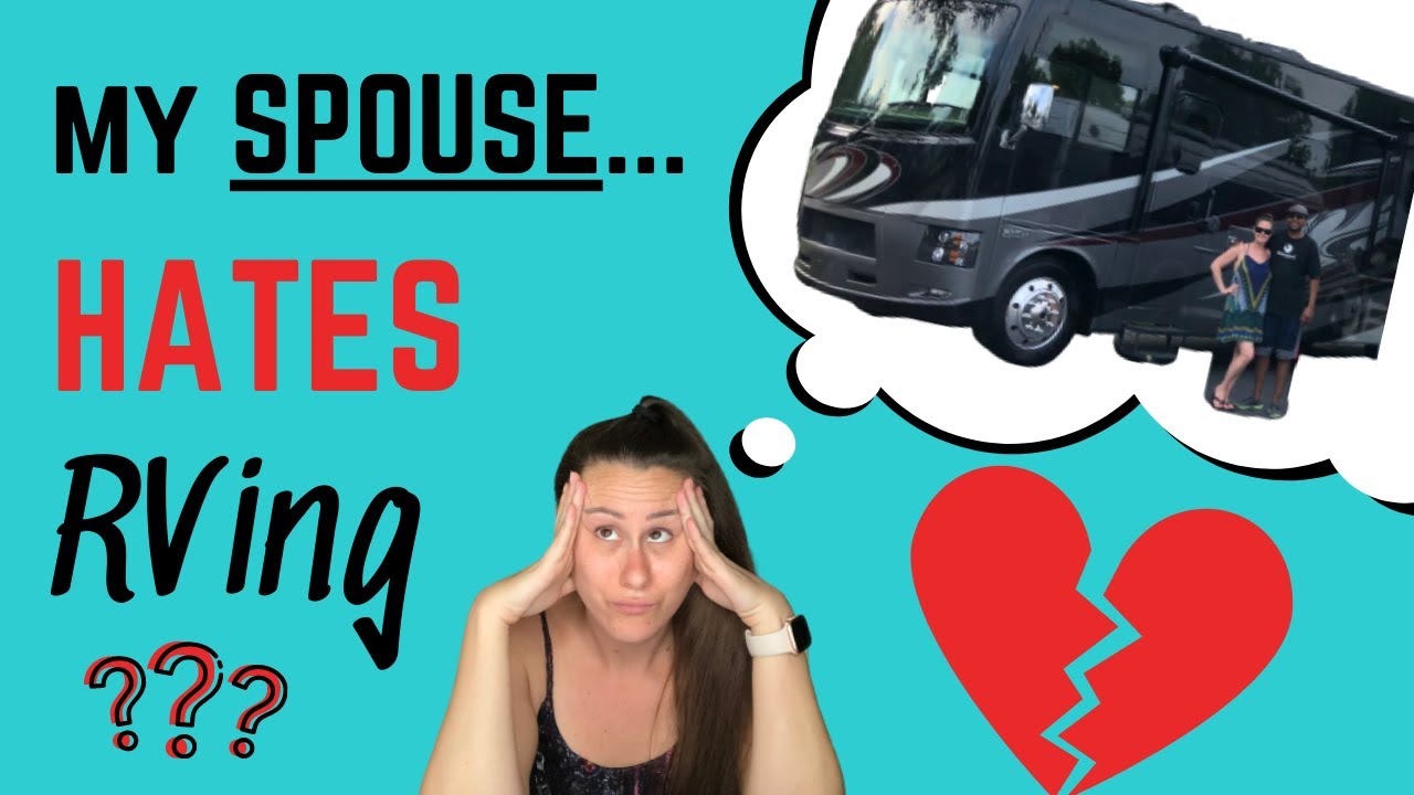 5 Tips To CONVINCE YOUR SPOUSE TO RV Full Time - YouTube