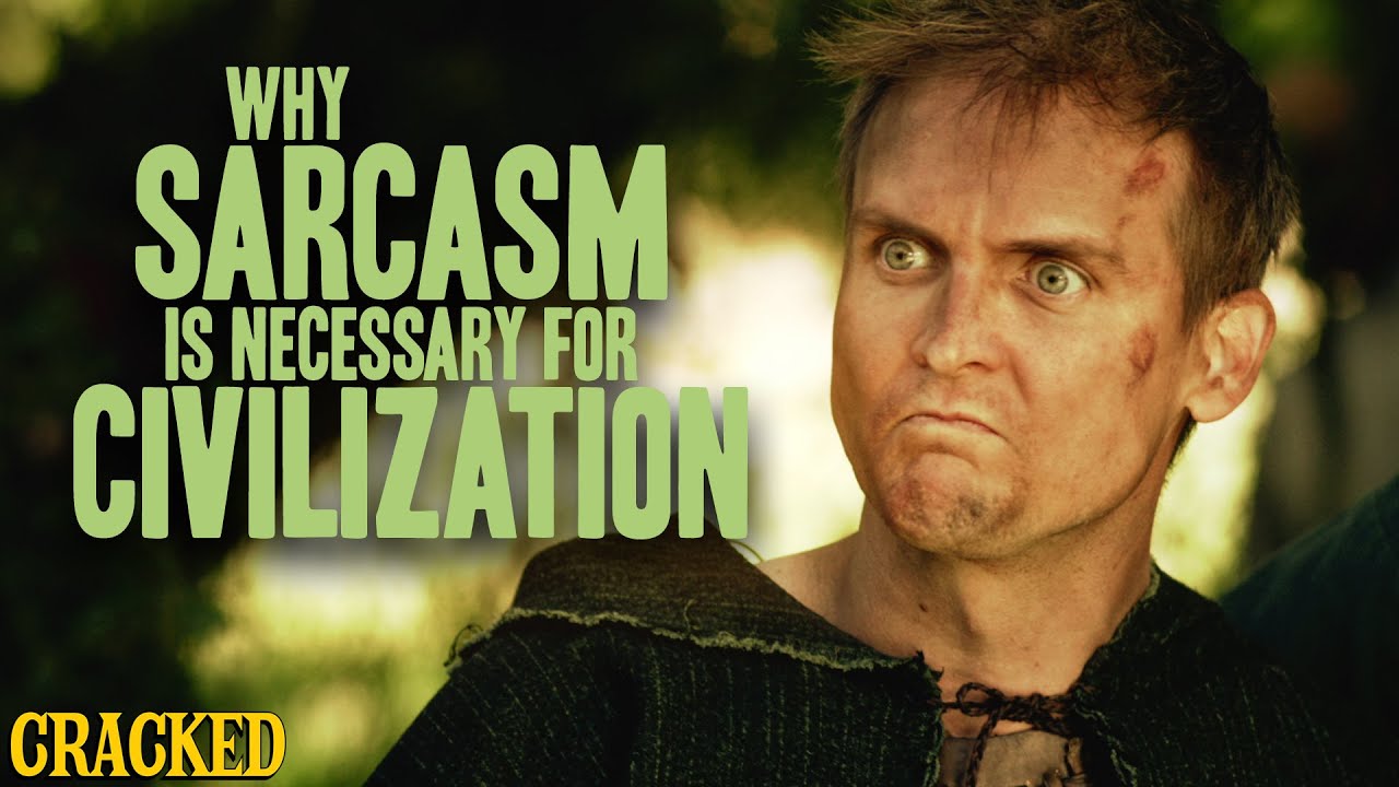 Why Sarcasm Is Necessary For Civilization - Stuff That Must Have ...