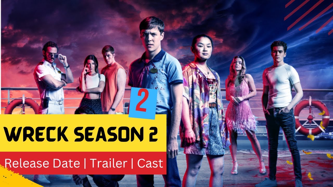 Wreck Season 2 Release Date | Trailer | Cast | Expectation | Ending ...