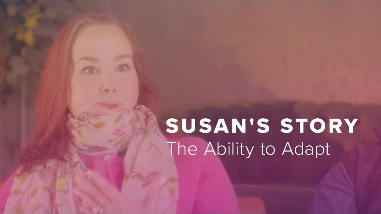 Susan’s Story: The Ability to Adapt - YouTube