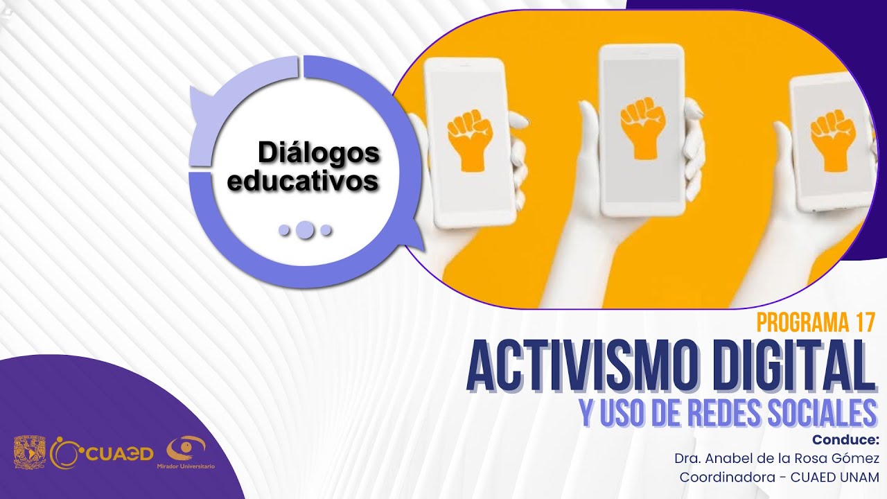 Activismo digital y uso de redes sociales | Diálogos Educativos | T2 ...