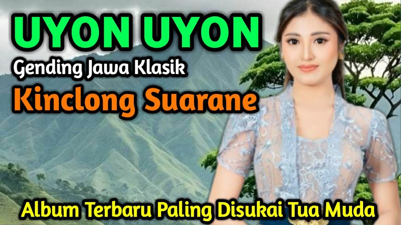 Uyon Uyon Gending Jawa Klasik | Kinclong Suarane Full Album Terbaru ...