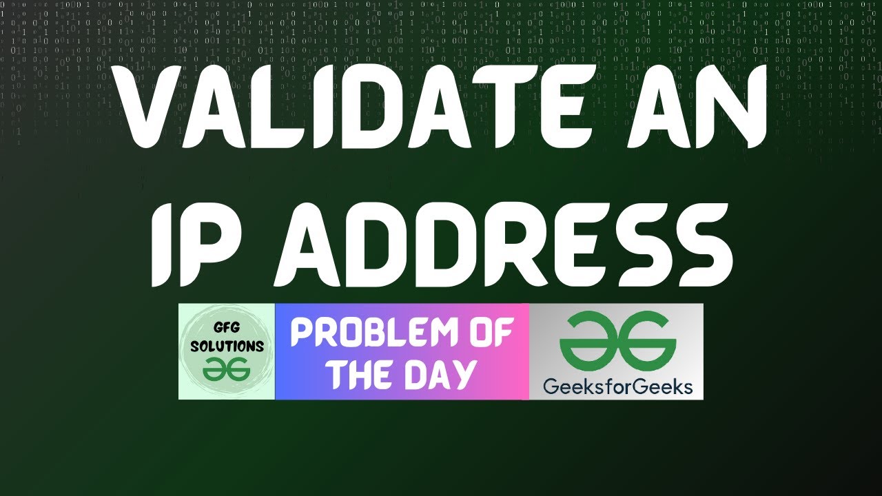 #324 GFG POTD | Validate an IP Address | GFG Solutions | 06-08-2024 - YouTube