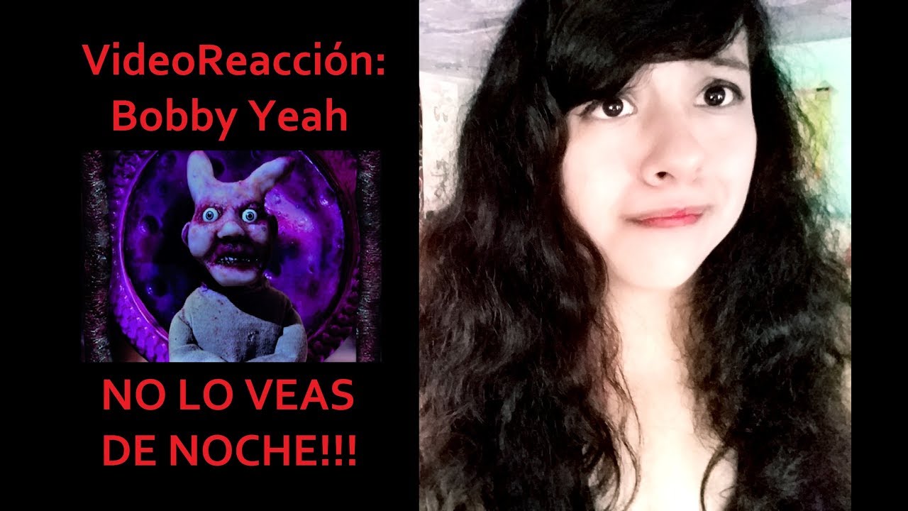 Bobby Yeah: NO LO VEAS DE NOCHE!!! - YouTube
