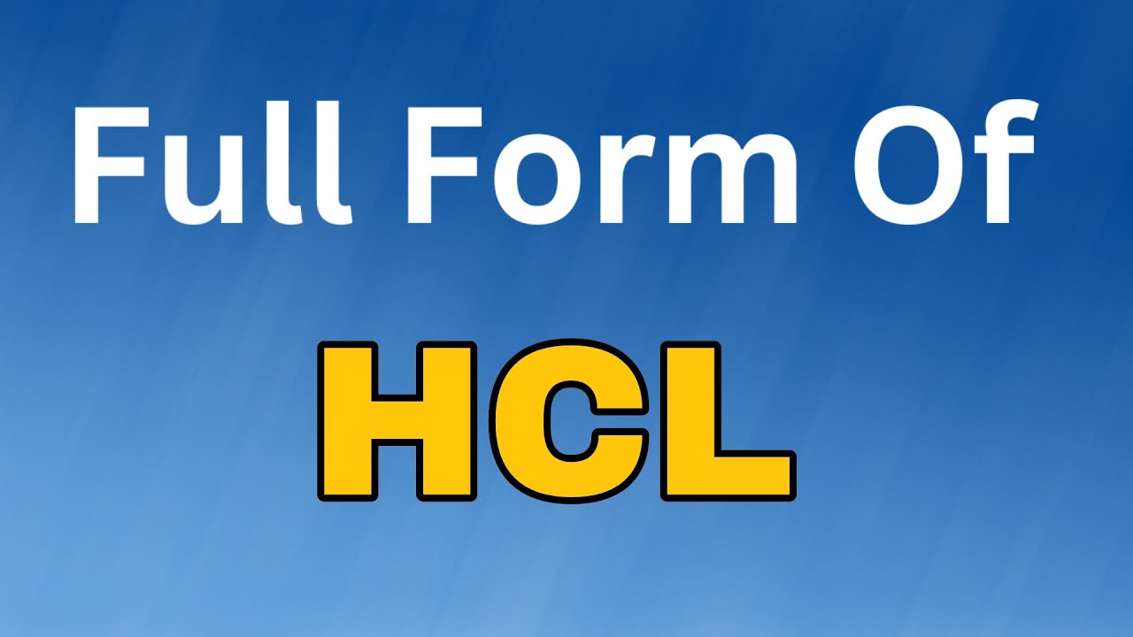 HCL Full Form HCL Meaning YouTube hcl-full-form-hcl-meaning-youtube