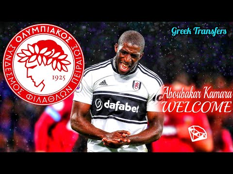 Aboubakar Kamara (Best Highlights) Welcome To Olympiacos