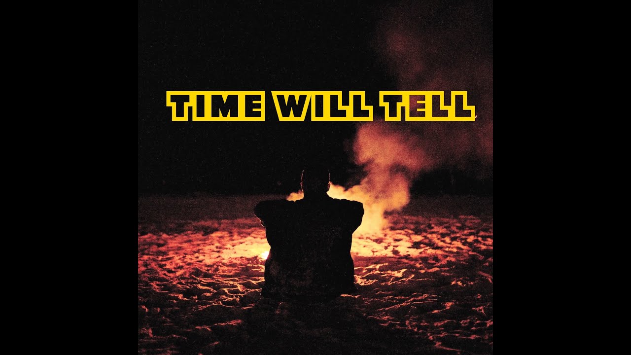 TIME WILL TELL - YouTube