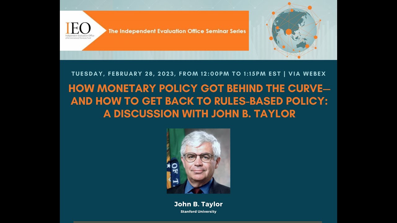IEO Virtual Seminar: How Monetary Policy Got Behind the Curve— A ...