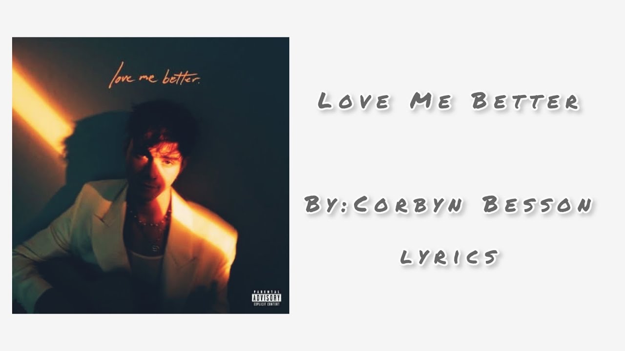 Corbyn Besson - Love Me Better ( lyrics) - YouTube