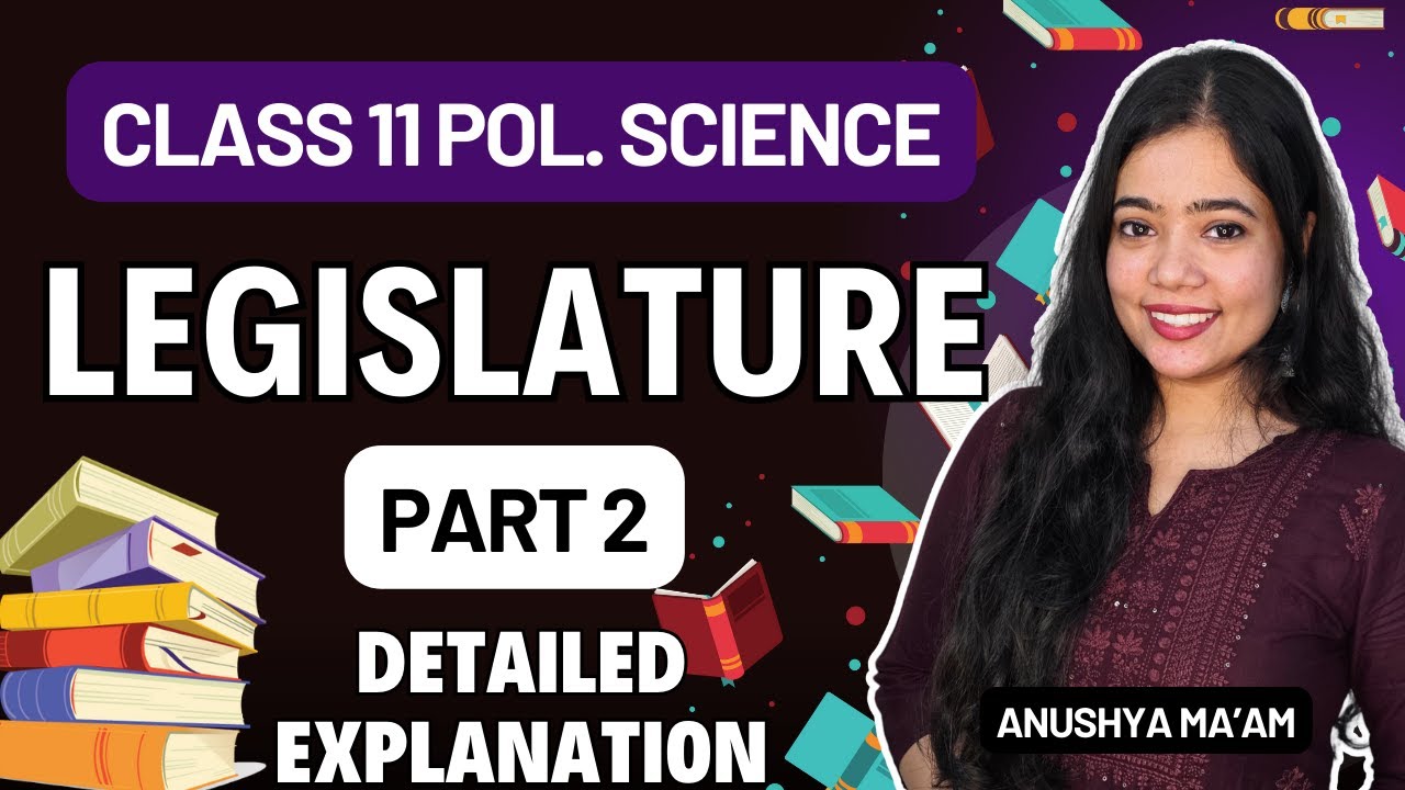 Legislature | Class 11 Political Science | Full Chapter Explanation ...