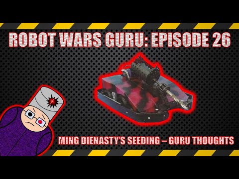 Robot Wars Guru, Episode 26: Did Ming Dienasty Deserve the 15th Seed ...