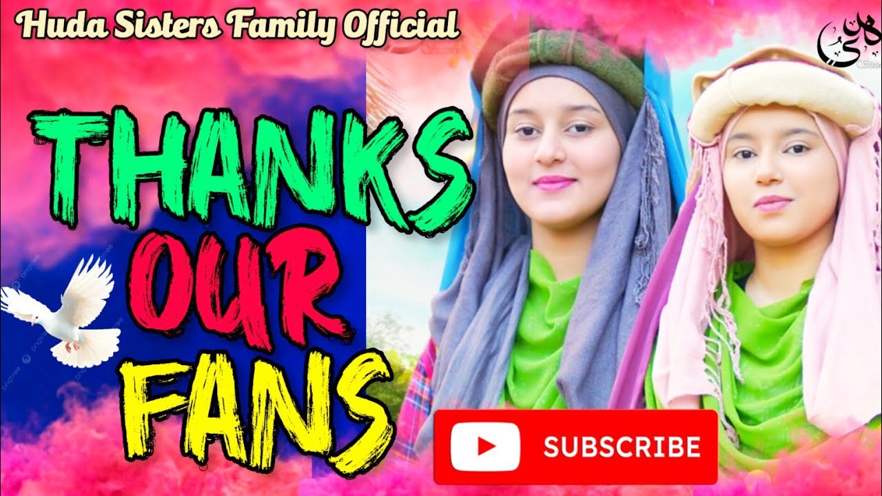 Thanks Fans | Huda Sisters Family Official - YouTube