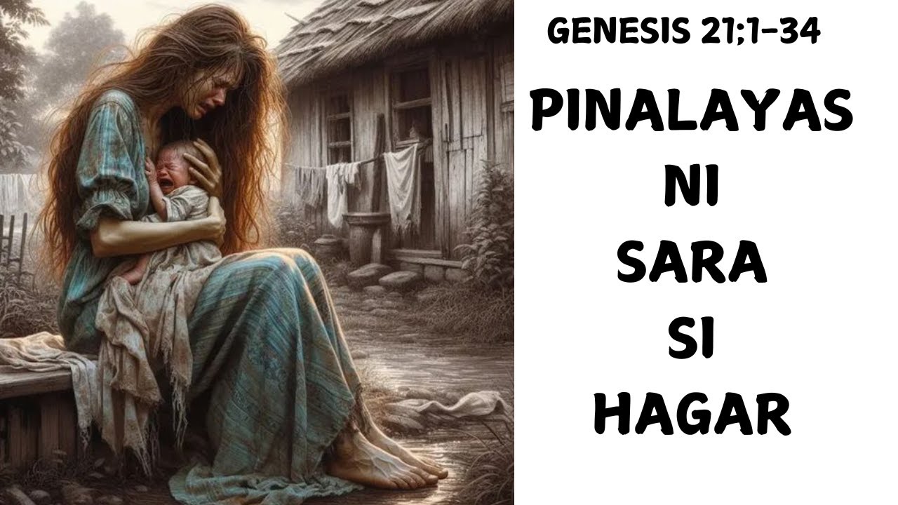 Ang Pagsilang ni Isaac , Pinalayas si Hagar at si Ishmael /GENESIS 21;1 ...