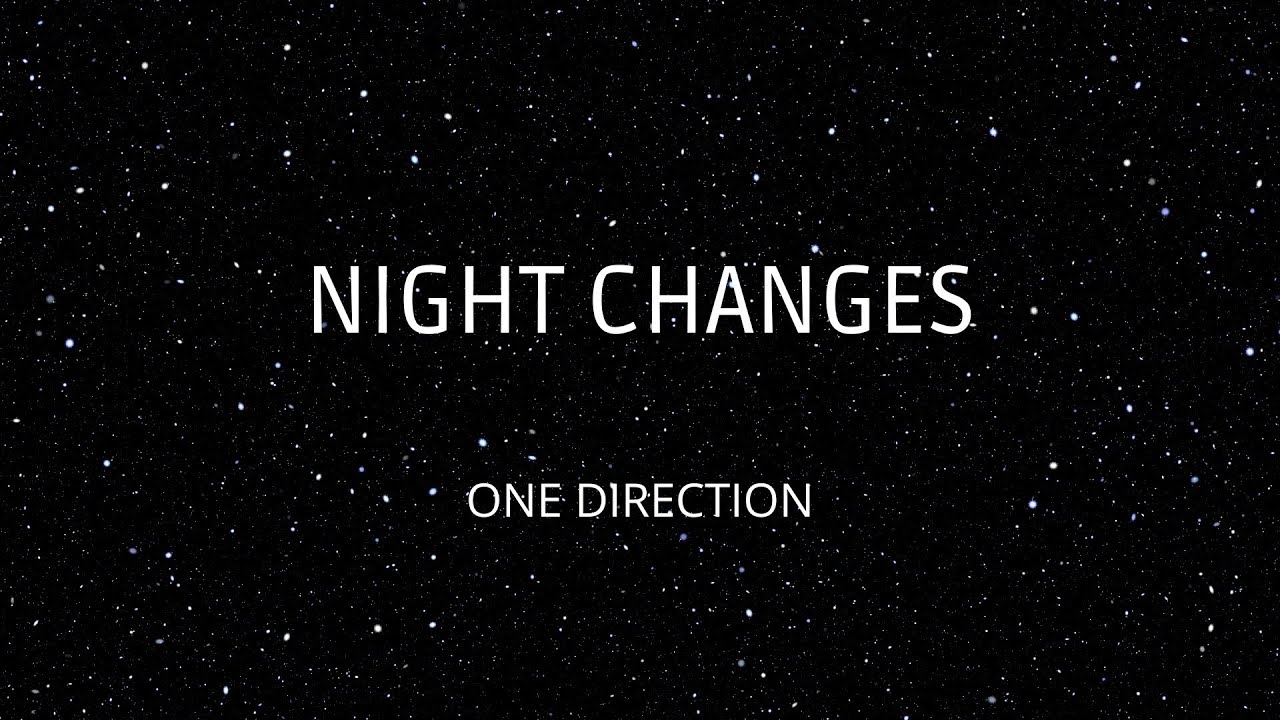 One Direction - Night Changes (Lyrics) - YouTube