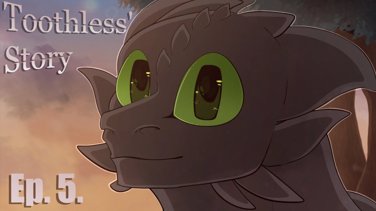 Toothless' Story - Episode 5. - YouTube